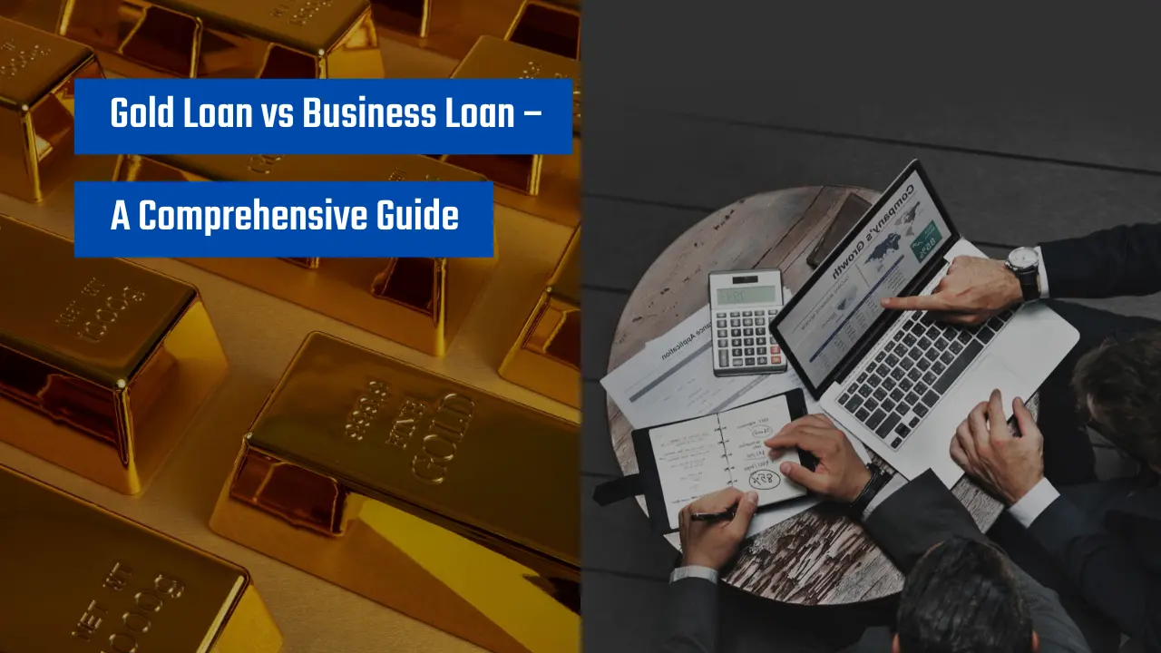 Gold Loan vs Business Loan | Balajicredits