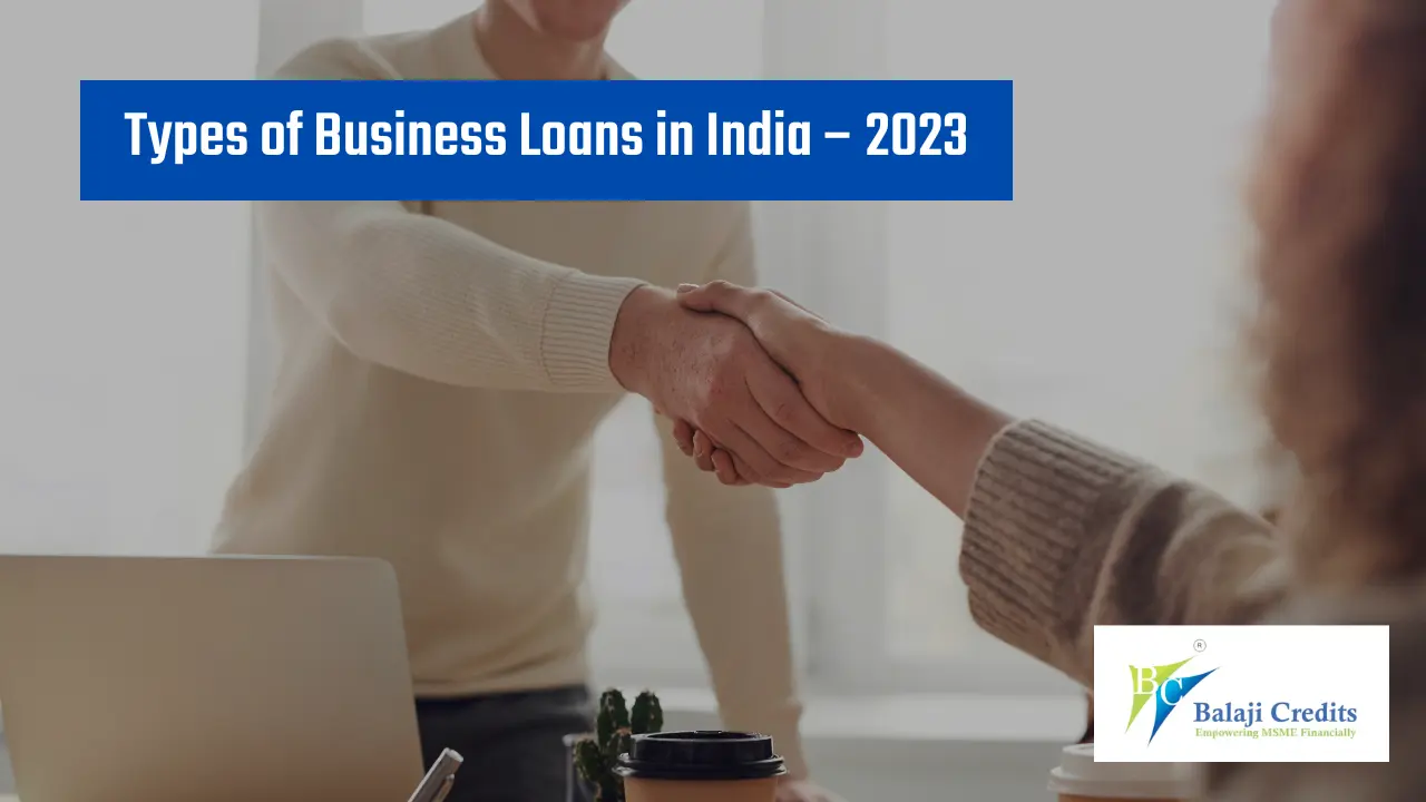 Types of Business Loans in India - 2023 | Balajicredits